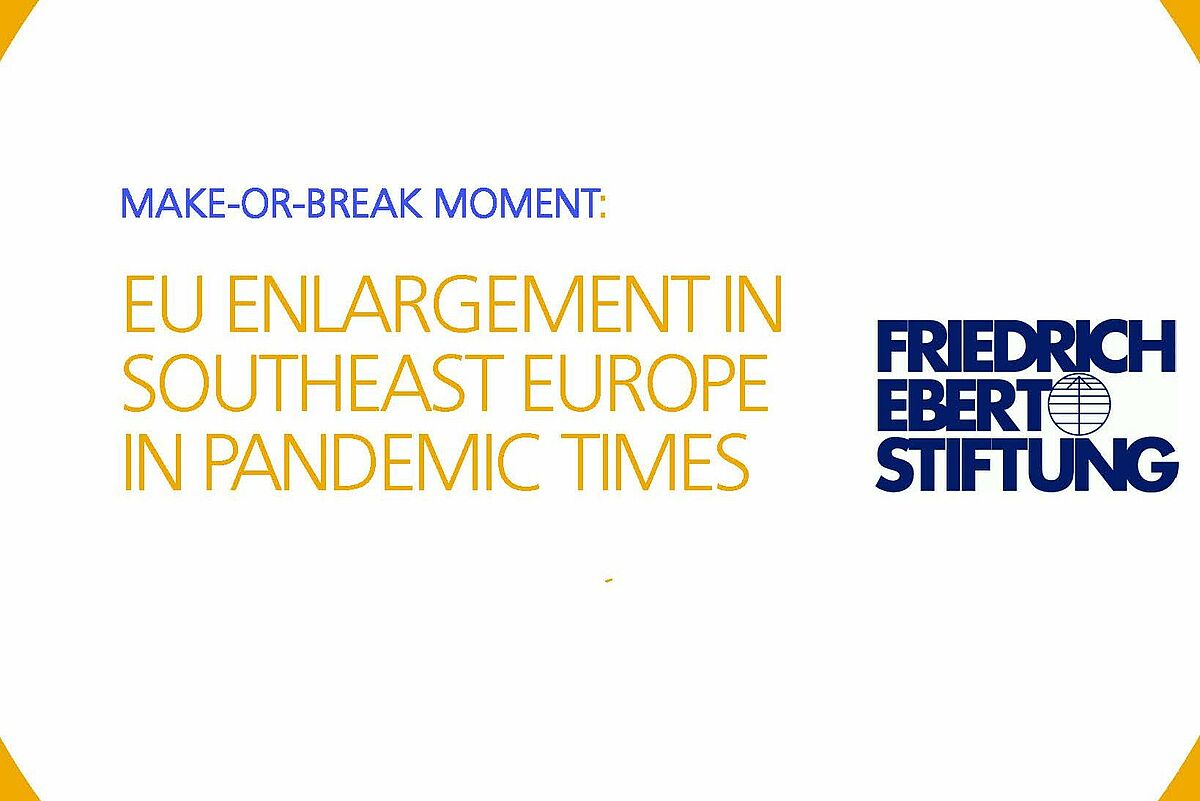 “Make-or-break moment: EU enlargement in southeast Europe in pandemic ...